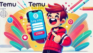 Temu Login Guide: How to Access & Register Your Temu Account